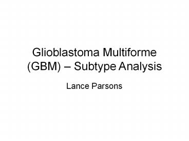 Glioblastoma Multiforme (GBM) presentation | free to download