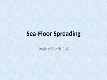 SeaFloor Spreading presentation | free to view