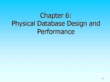 PPT – Chapter 6: Physical Database Design and Performance PowerPoint ...