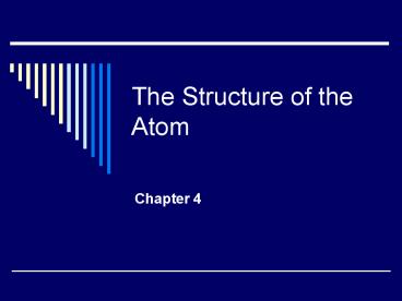 PPT – The Structure of the Atom PowerPoint presentation | free to view ...