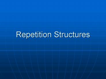 PPT – Repetition Structures PowerPoint presentation | free to view - id ...
