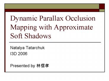Dynamic Parallax Occlusion Mapping with Approximate Soft Shadows presentation | free to view