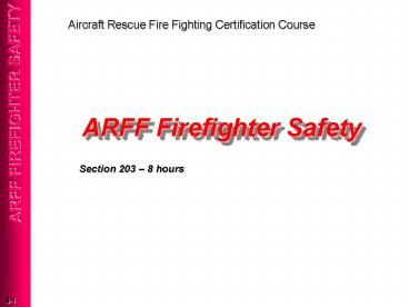 ARFF Firefighter Safety presentation | free to view