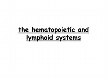 the hematopoietic and lymphoid systems presentation | free to view