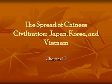 The Spread of Chinese Civilization: Japan, Korea, and Vietnam ...
