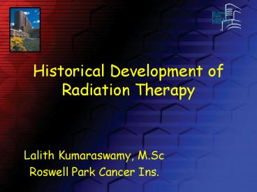 Historical Development of Radiation Therapy presentation | free to view