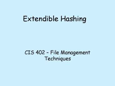 Extendible Hashing presentation | free to view