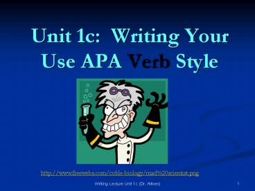 Unit 1c: Writing Your Use APA Verb Style presentation | free to view