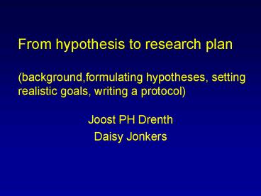 PPT – From hypothesis to research plan background,formulating ...