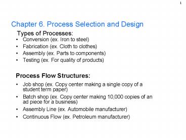 Chapter 6' Process Selection and Design Types of Processes ...
