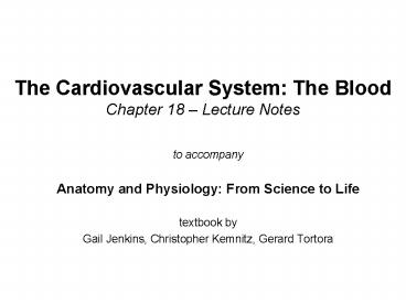 The Cardiovascular System: The Blood Chapter 18 Lecture Notes ...