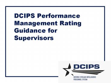 PPT – DCIPS Performance Management Rating Guidance for Supervisors ...