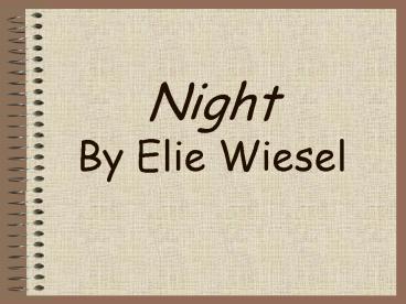 PPT – Night By Elie Wiesel PowerPoint presentation | free to view - id ...