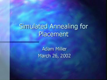 PPT – Simulated Annealing for Placement PowerPoint presentation | free ...