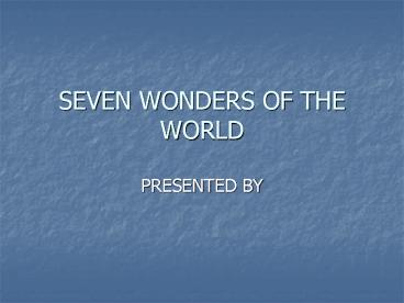 SEVEN WONDERS OF THE WORLD presentation | free to view