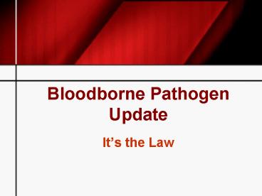 PPT – Bloodborne Pathogen Update PowerPoint presentation | free to view ...