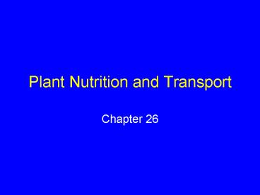 Plant Nutrition and Transport presentation | free to view