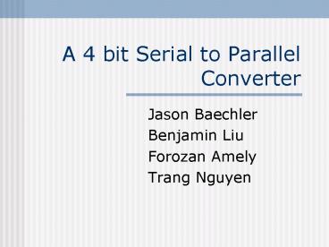 A 4 bit Serial to Parallel Converter presentation | free to view