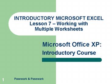 PPT – INTRODUCTORY MICROSOFT EXCEL Lesson 7 Working with Multiple ...