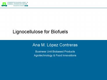 Lignocellulose for Biofuels presentation | free to view