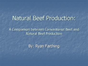 Natural Beef Production: A Comparison between Conventional Beef and ...