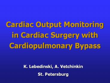 PPT – Cardiac Output Monitoring in Cardiac Surgery with Cardiopulmonary ...