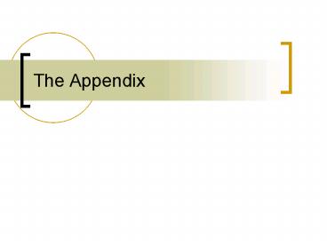 PPT – The Appendix PowerPoint presentation | free to view - id: 1cbe27 ...