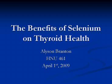The Benefits of Selenium on Thyroid Health presentation | free to view