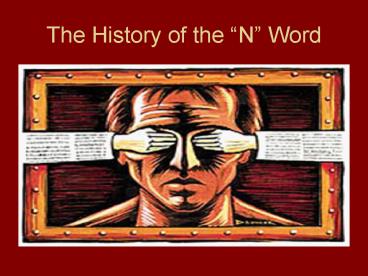 The History of the N Word presentation | free to view