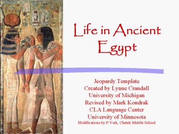 Life in Ancient Egypt Jeopardy Template Created by Lynne Crandall ...