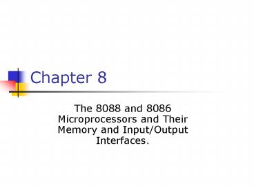 The 8088 and 8086 Microprocessors and Their Memory and InputOutput Interfaces' presentation ...