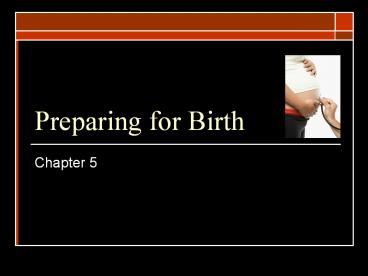 Preparing for Birth presentation | free to view