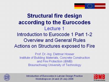 Structural fire design according to the Eurocodes Lecture 1 Introduction to Eurocode 1 Part 1-2 ...