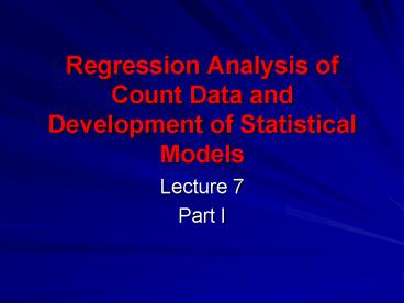 PPT – Regression Analysis of Count Data and Development of Statistical ...