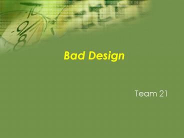 PPT – Bad Design PowerPoint presentation | free to view - id: 2203e4-ZmZhN