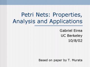 Petri Nets: Properties, Analysis and Applications presentation | free ...