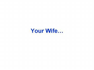 Your Wife presentation | free to view