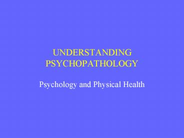 PPT – UNDERSTANDING PSYCHOPATHOLOGY PowerPoint presentation | free to ...