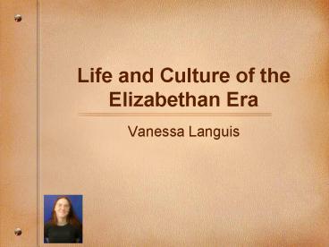 Life and Culture of the Elizabethan Era presentation | free to view