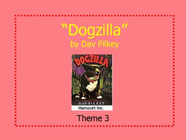 Dogzilla by Dav Pilkey presentation | free to view