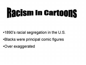 PPT – Racism In Cartoons PowerPoint presentation | free to view - id ...