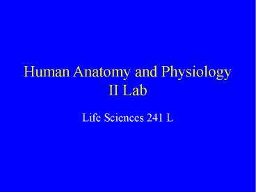 Human Anatomy and Physiology II Lab presentation | free to download