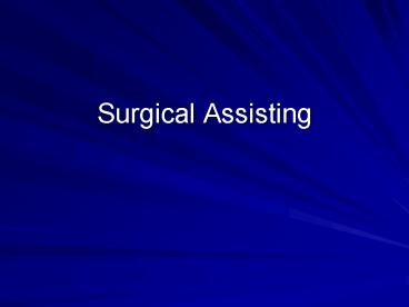 Surgical Assisting presentation | free to view