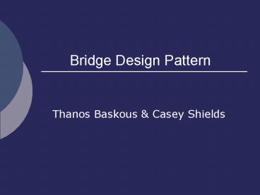 Bridge Design Pattern presentation | free to view