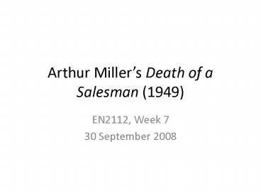 Arthur Millers Death of a Salesman 1949 presentation | free to view