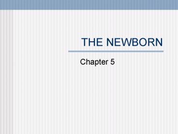 THE NEWBORN presentation | free to view