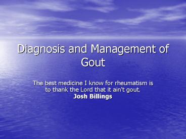 Diagnosis and Management of Gout presentation | free to view