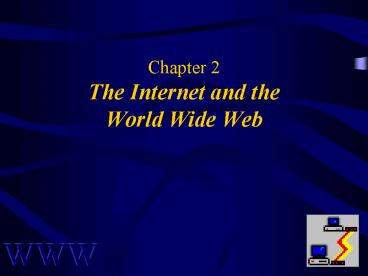 PPT – Chapter 2 The Internet and the World Wide Web PowerPoint ...