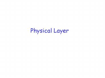 PPT – Physical Layer PowerPoint presentation | free to download - id ...