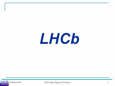 PPT – LHCb PowerPoint presentation | free to download - id: 23238c-ZmY0Y